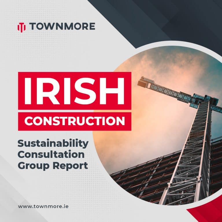Irish Construction: Sustainability Consultation Group Report - Townmore