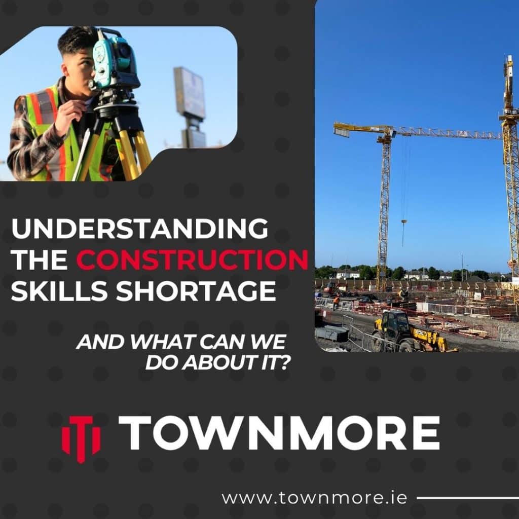 Understanding Ireland’s Construction Skills Shortage - And What Can Be ...