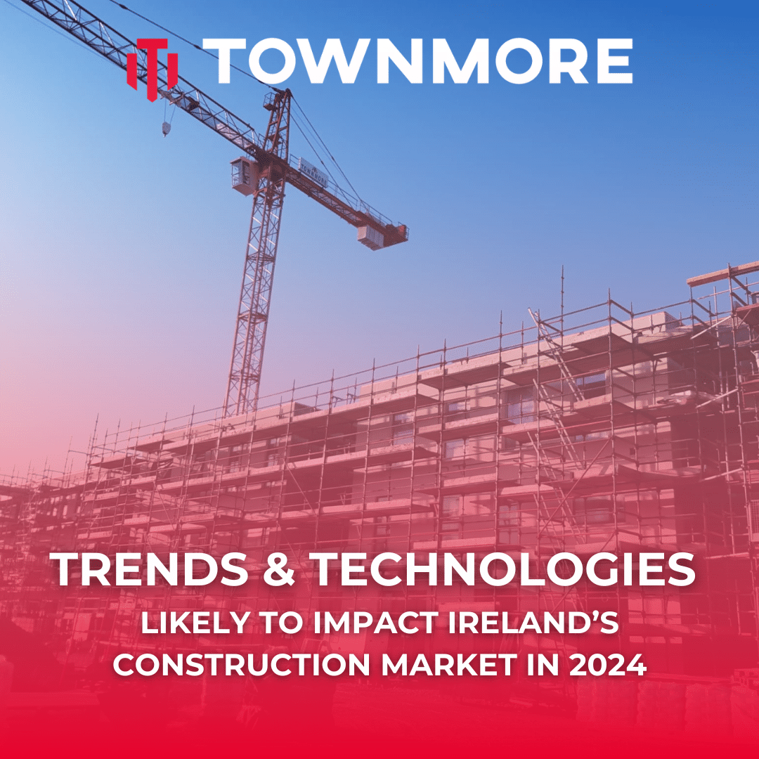 Trends and technologies likely to impact Ireland’s construction market ...